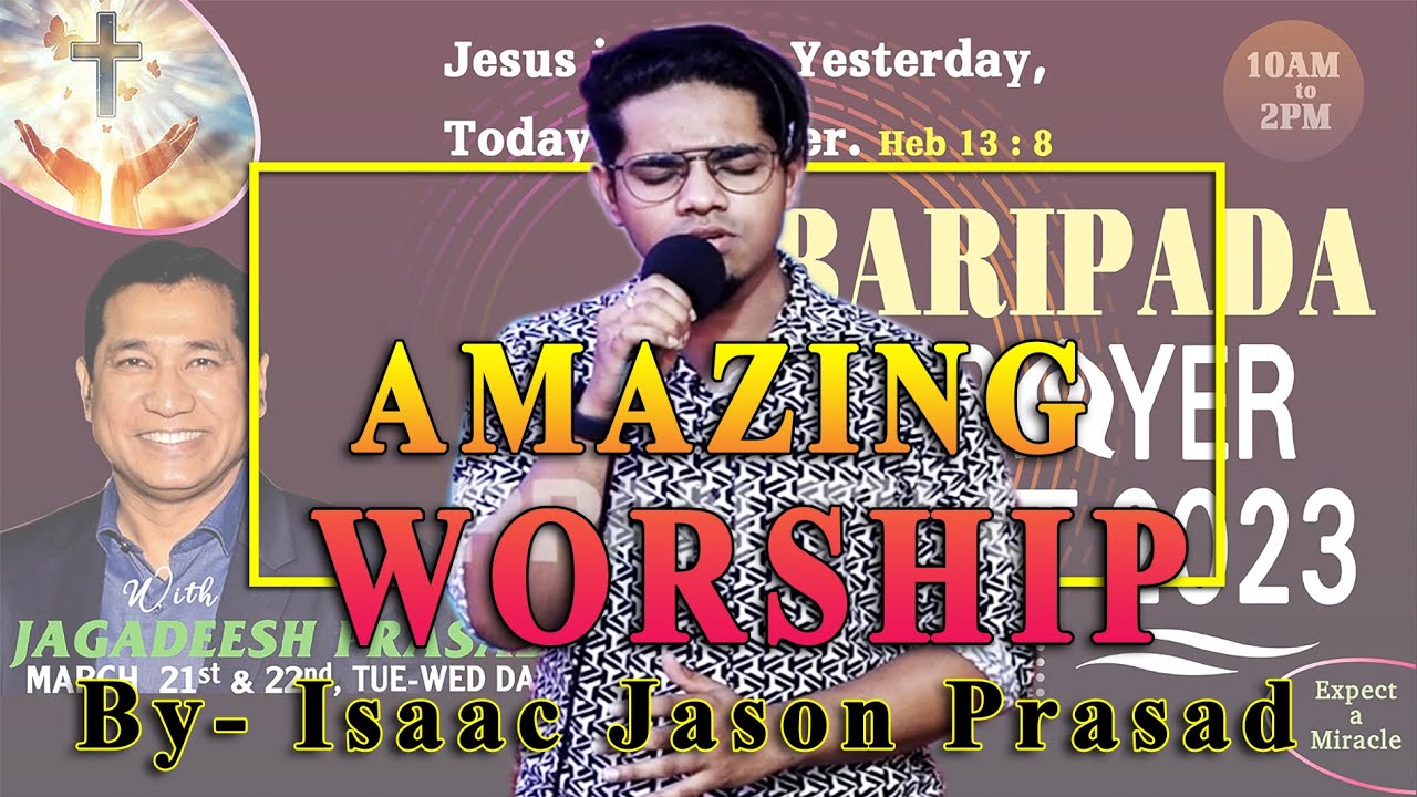 Baripada Prayer Festival 2023_ Amazing Worship_ By_ Isaac Jason Prasad ...
