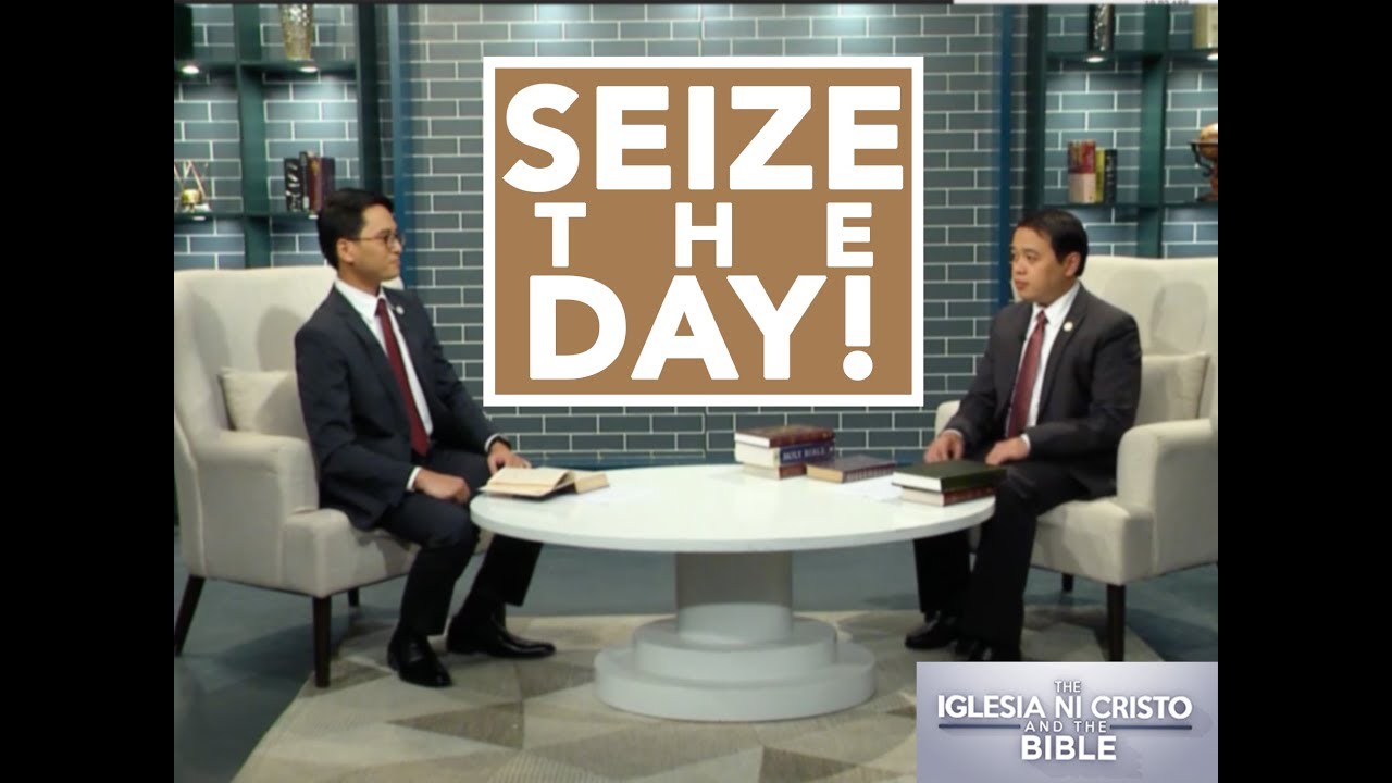Seize The Day | The Iglesia Ni Cristo and the Bible - YouTube