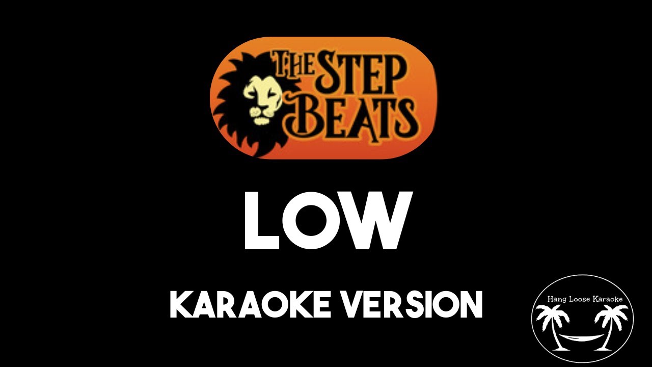The Step Beats - Low (Cracker Cover) - Karaoke Version - Lyrics and ...