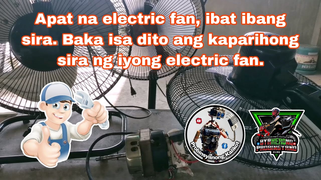Apat na electric fan, ibat ibang sira. Baka isa dito ang kaparihong ...