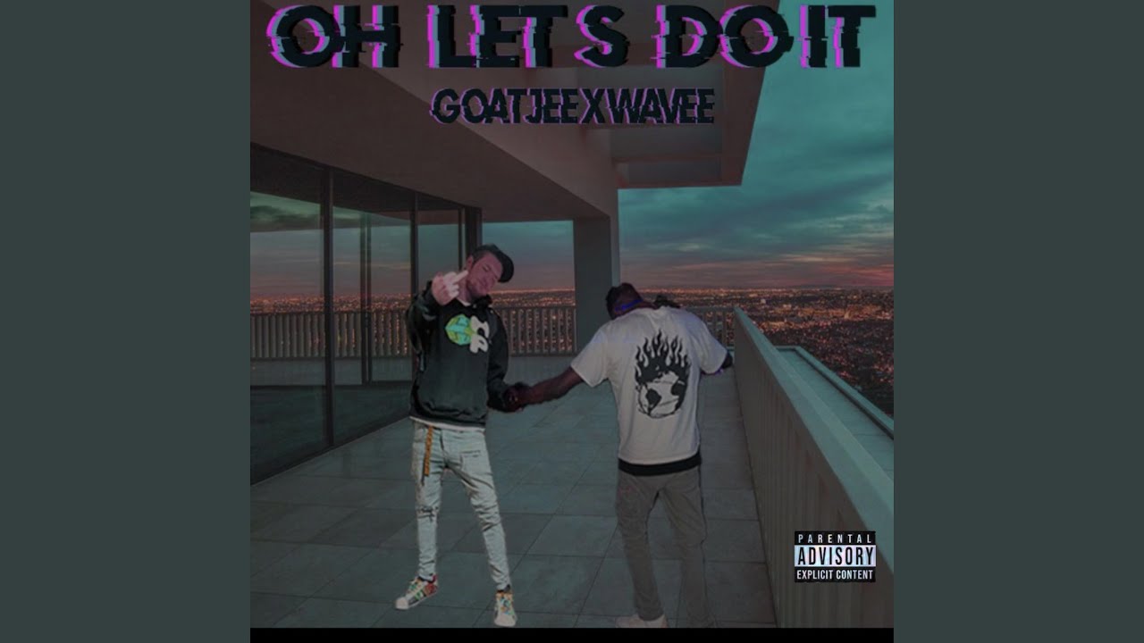 Oh let's do it (feat. WAVEE) - YouTube
