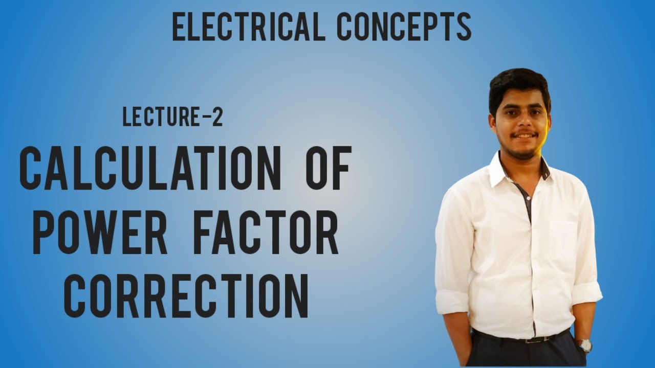Lecture-2. KVAR Rating and Capacitance Value of Capacitor for Power ...