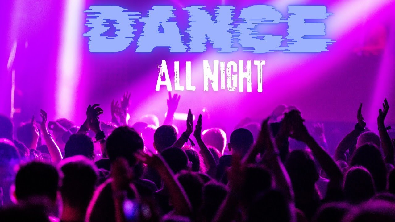 Dance All Night 2.0 || Party Song || Hindi Song|| Best Party Mashup ...