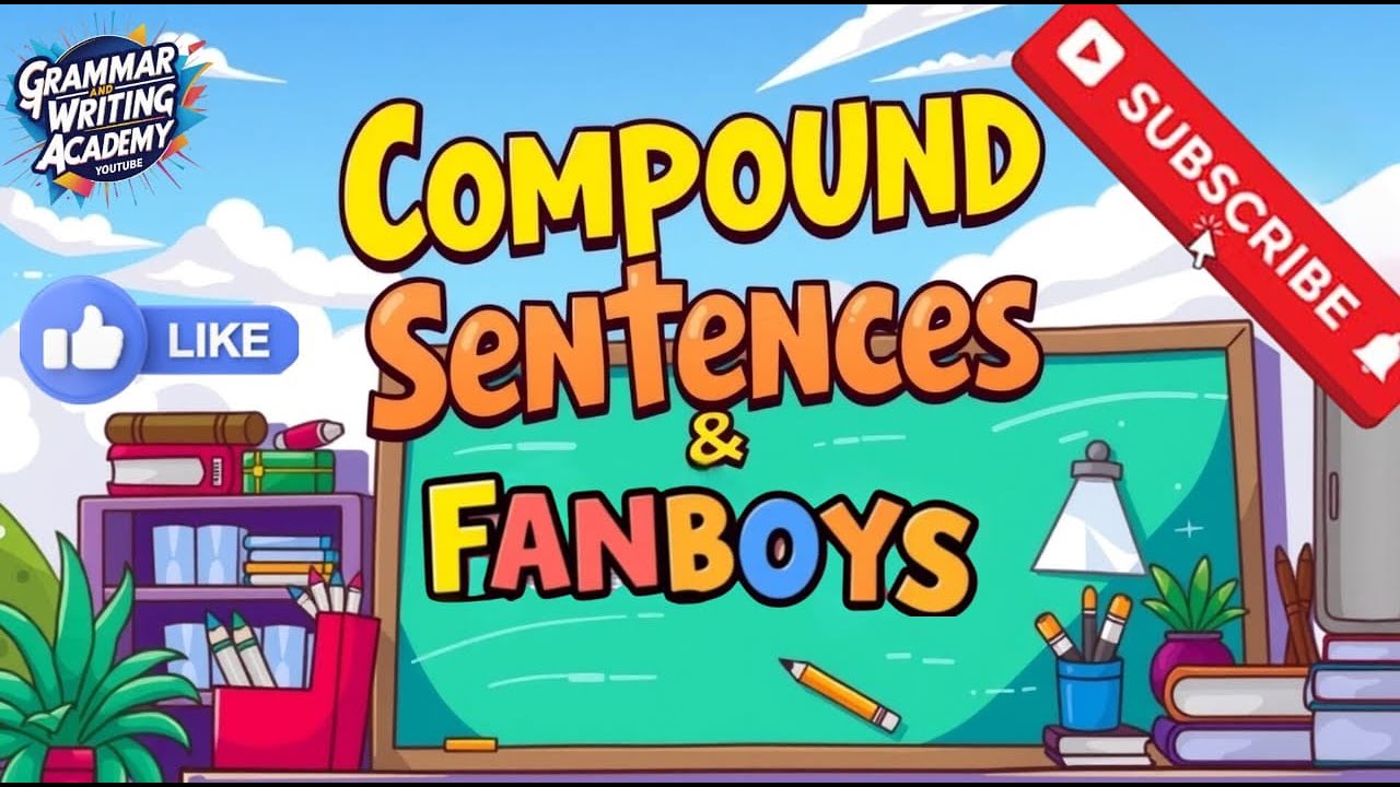 Writing Compound Sentences with (coordinating conjunction) FANBOYS ...