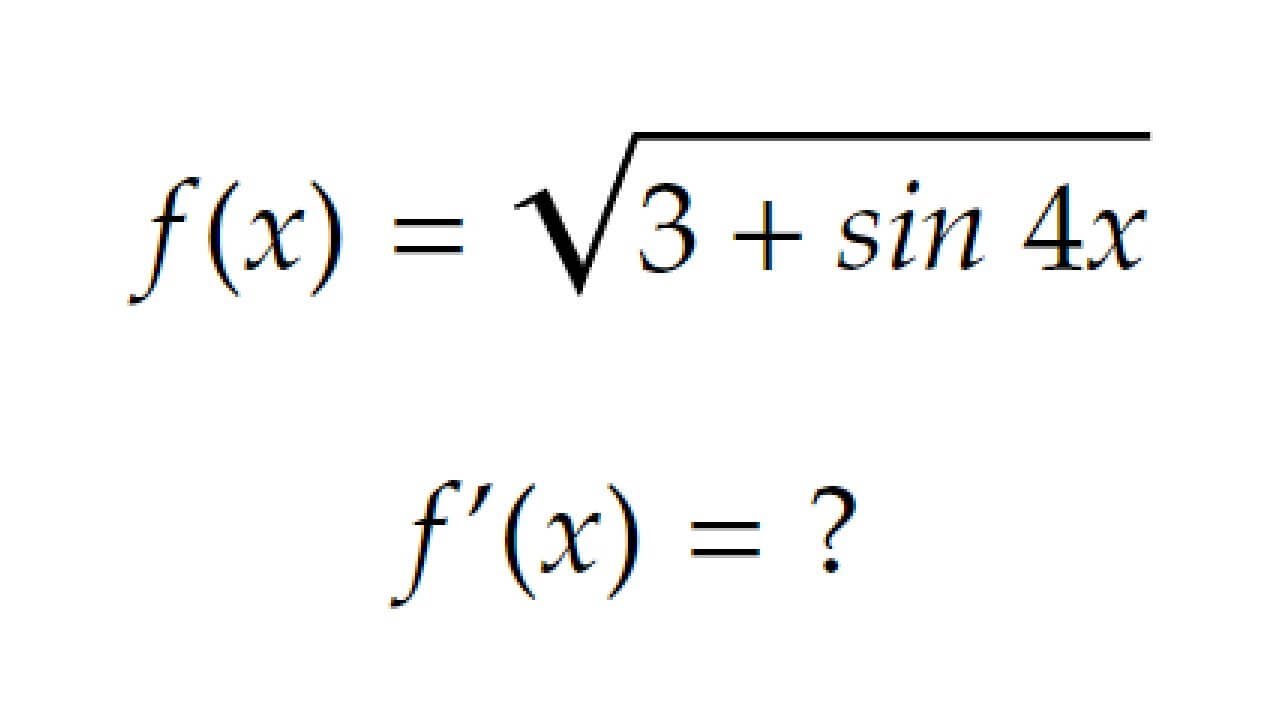 Finding derivative of f(x) = square root of (3 + sin 4x) - YouTube
