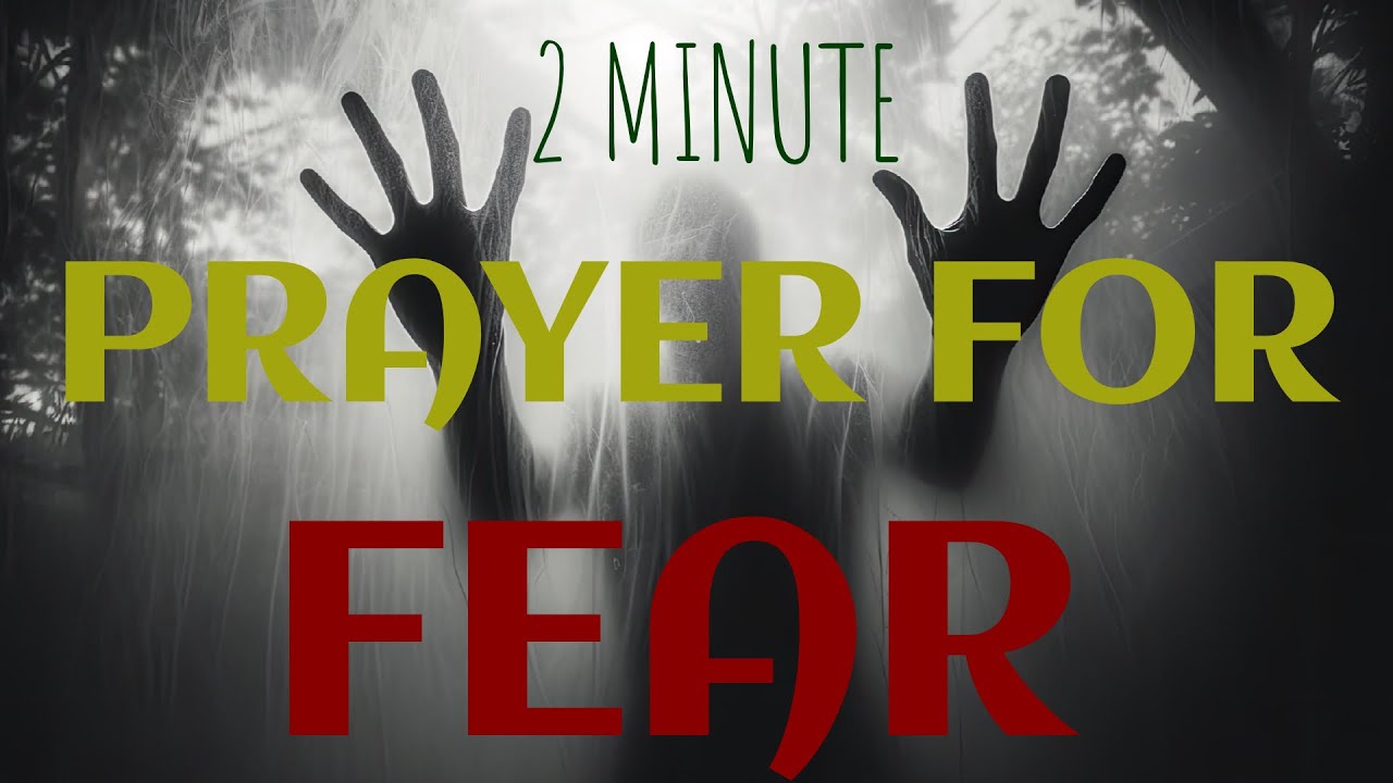 2 MINUTE PRAYER FOR FEAR - YouTube