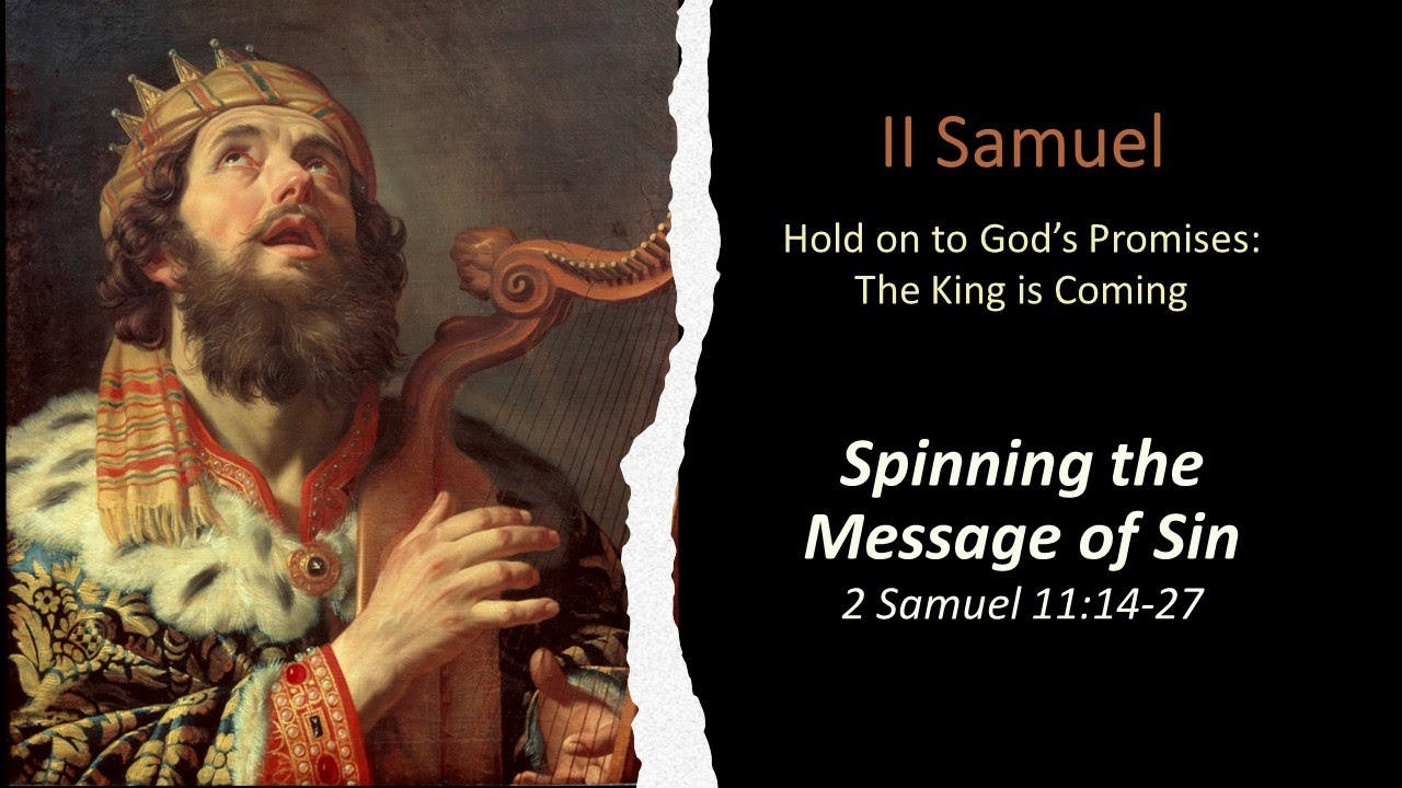 (17) Spinning the Message of Sin - 2 Samuel 11:14-27 - YouTube