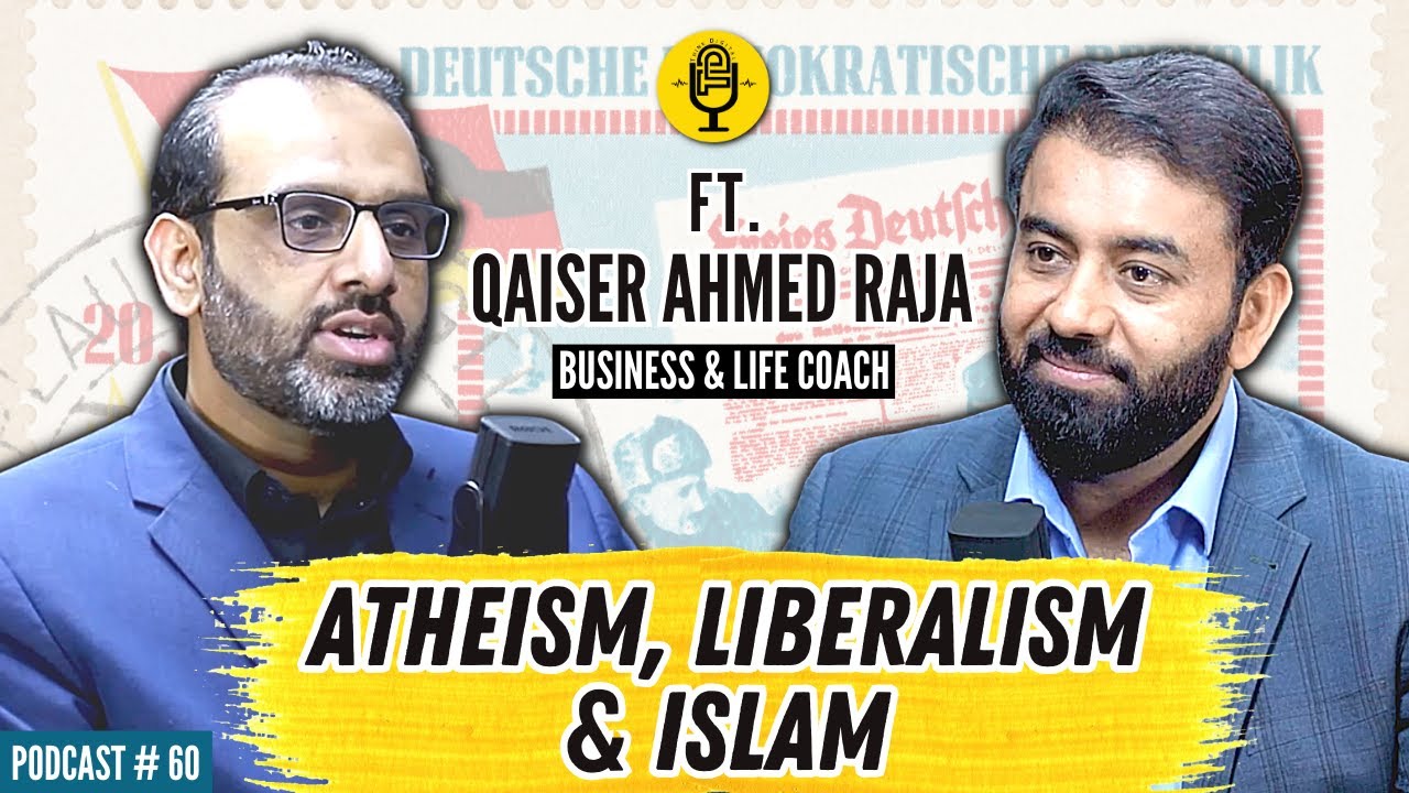 Rational Approach to Modern Islam | Ft. Qaiser Ahmed Raja | Podcast# 60 ...
