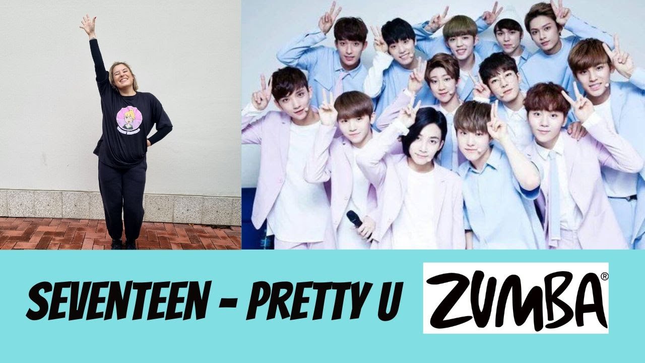 SEVENTEEN 'Pretty U' (예쁘다) - ZUMBA / Dance Fitness - YouTube