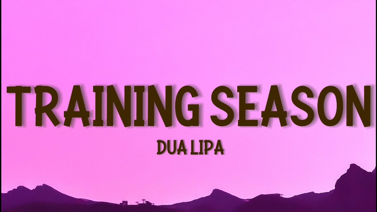 Dua Lipa - Training Season (Lyrics) - YouTube