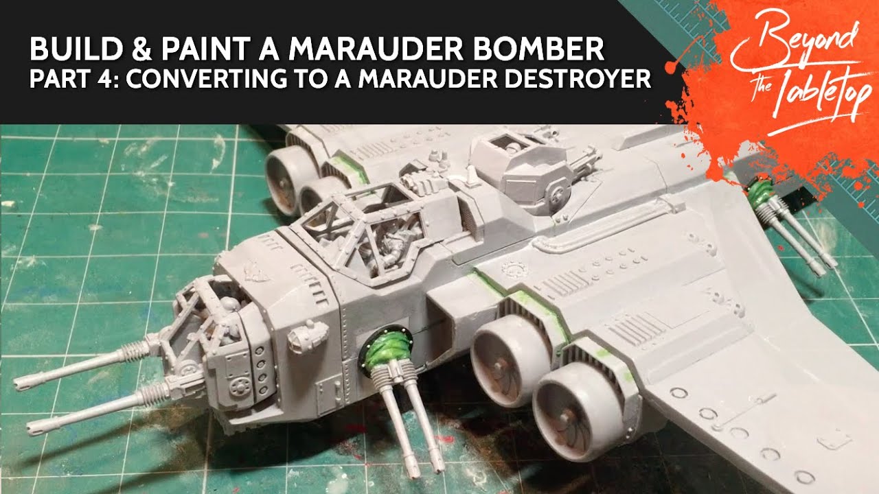 Build & Paint a Marauder Bomber. Part 4: Converting to a Marauder ...