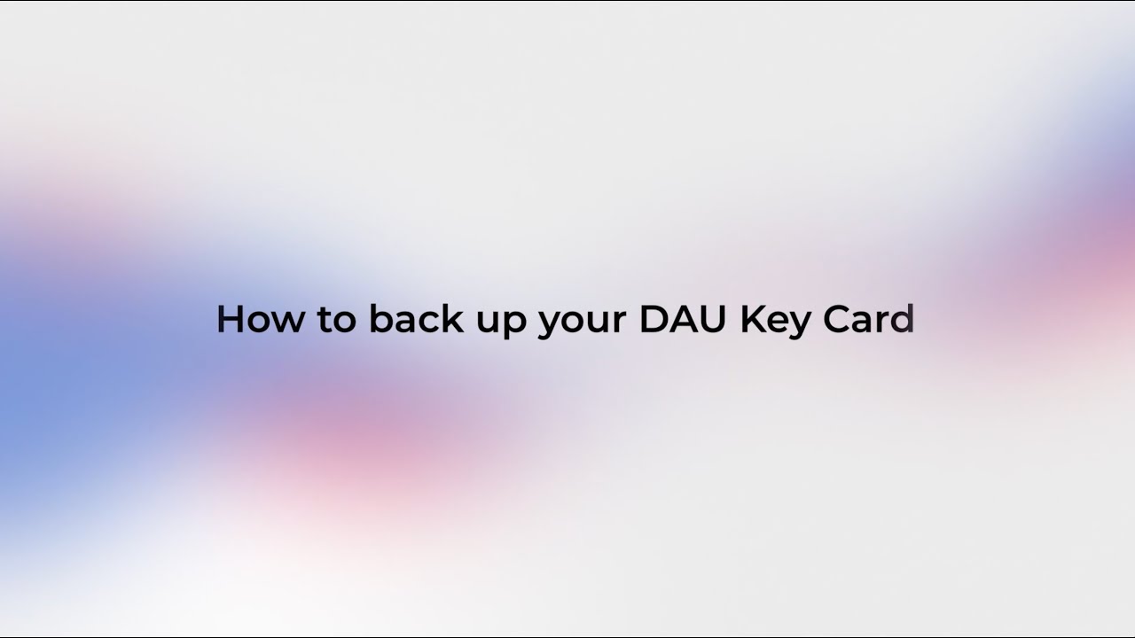 7. How to Backup Your DAU Key Card | DAU Vault & DAU Key Tutorial - YouTube