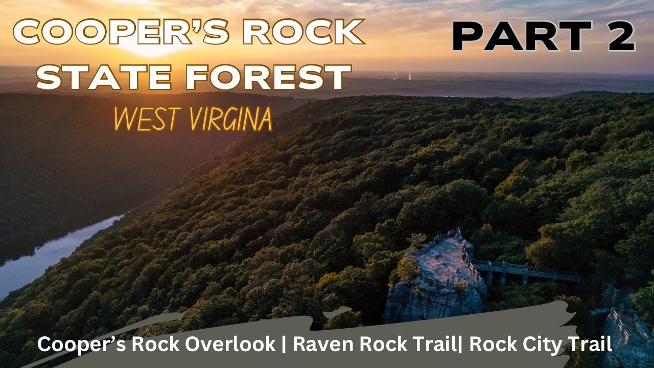 Coopers Rock Adventure Part 2: Hiking to Historic Landmarks and ...