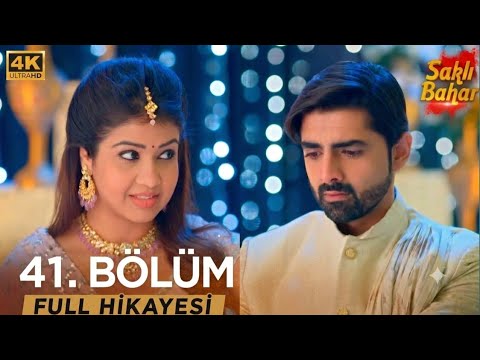 Saklı Bahar Hint Dizisi | 41. Bölüm Full Hikayesi 1. Kisim