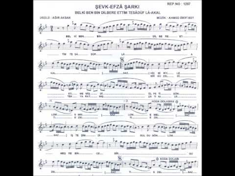 Belki ben bin dilbere ettim tesâdüf lâ-akall/Şevkefzâ şarkısı/Bestekâr: Ahmed Ârifi Bey