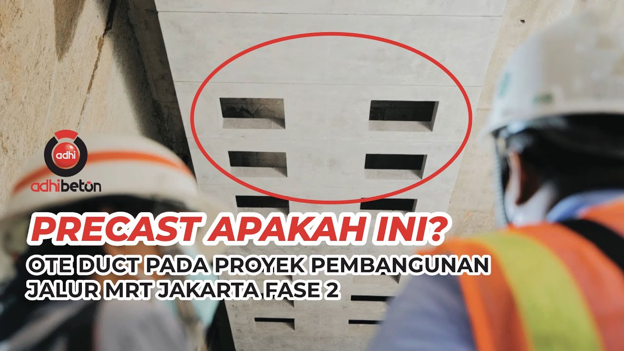 OTE DUCT | Proyek MRT Phase 2 - Produk Unik Adhi Persada Beton - YouTube