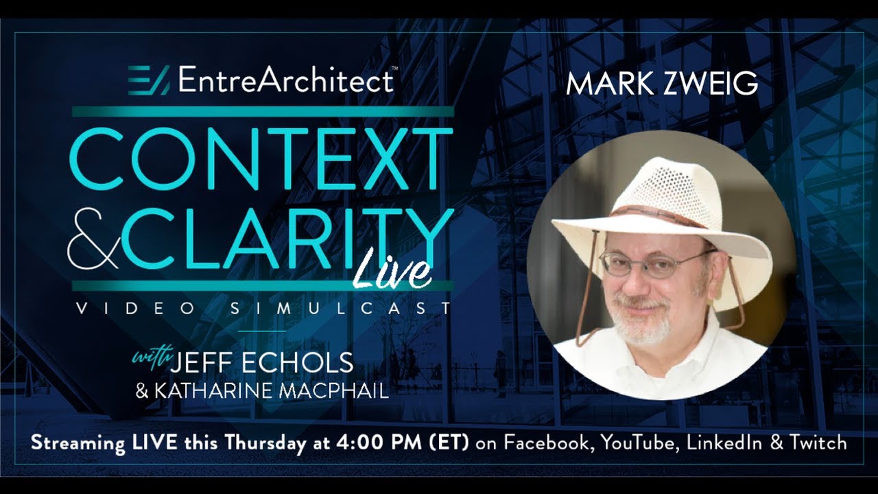 Mark Zweig - AEC Entrepreneurship (Context & Clarity LIVE) - YouTube