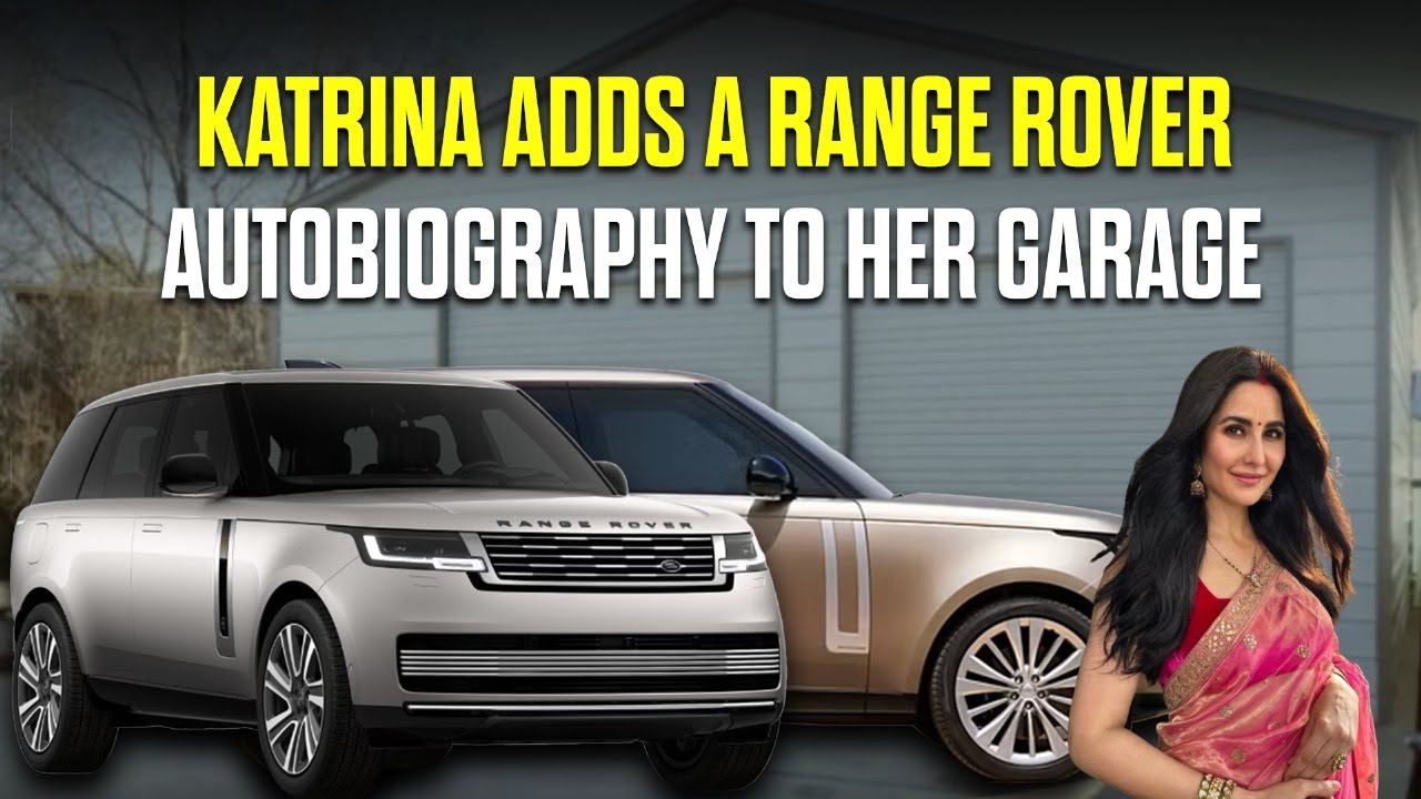 Bollywood actress Katrina Kaif has upgraded her car collection | Range ...