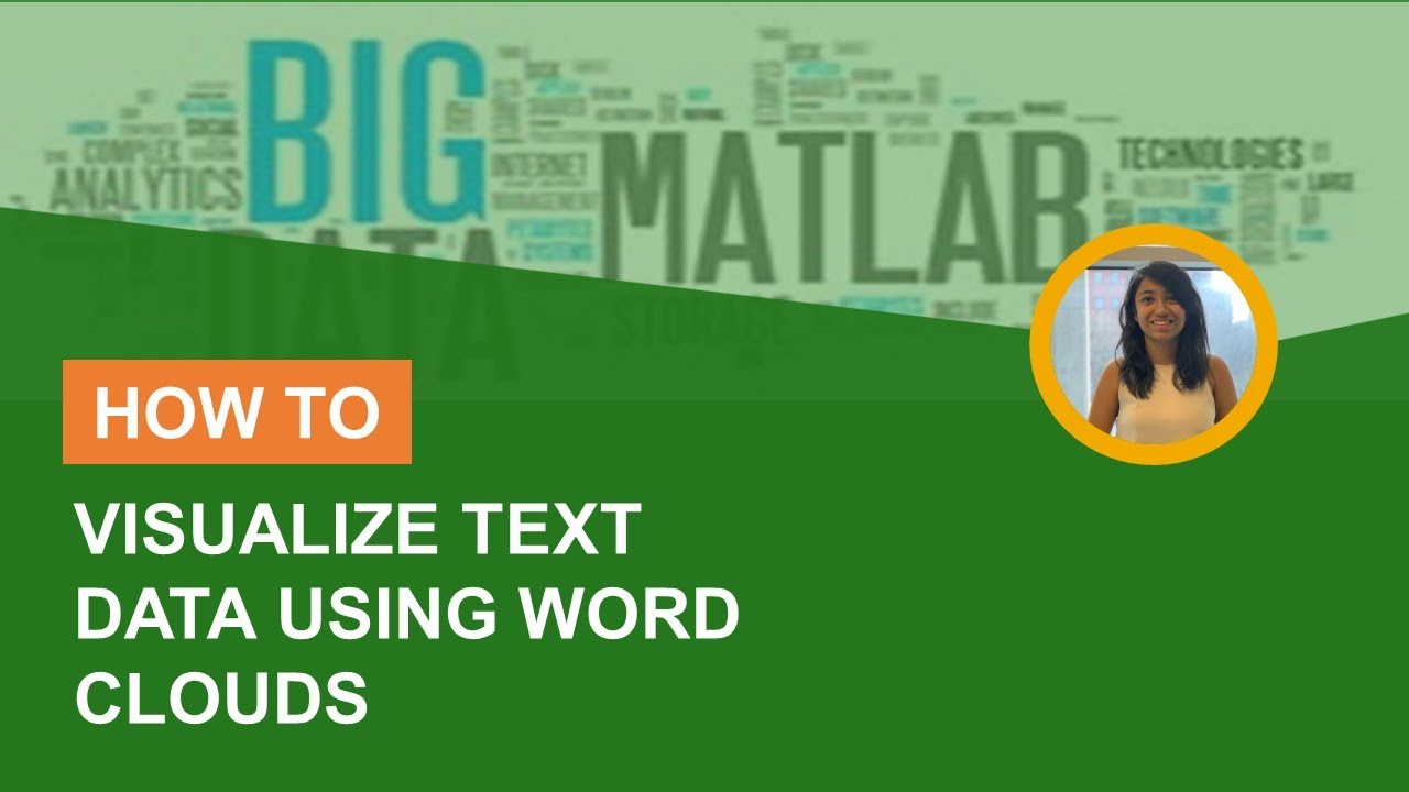 How to Visualize Text Data Using Word Clouds @MATLAB How to Visualize Text Data Using Word Clouds @MATLAB
