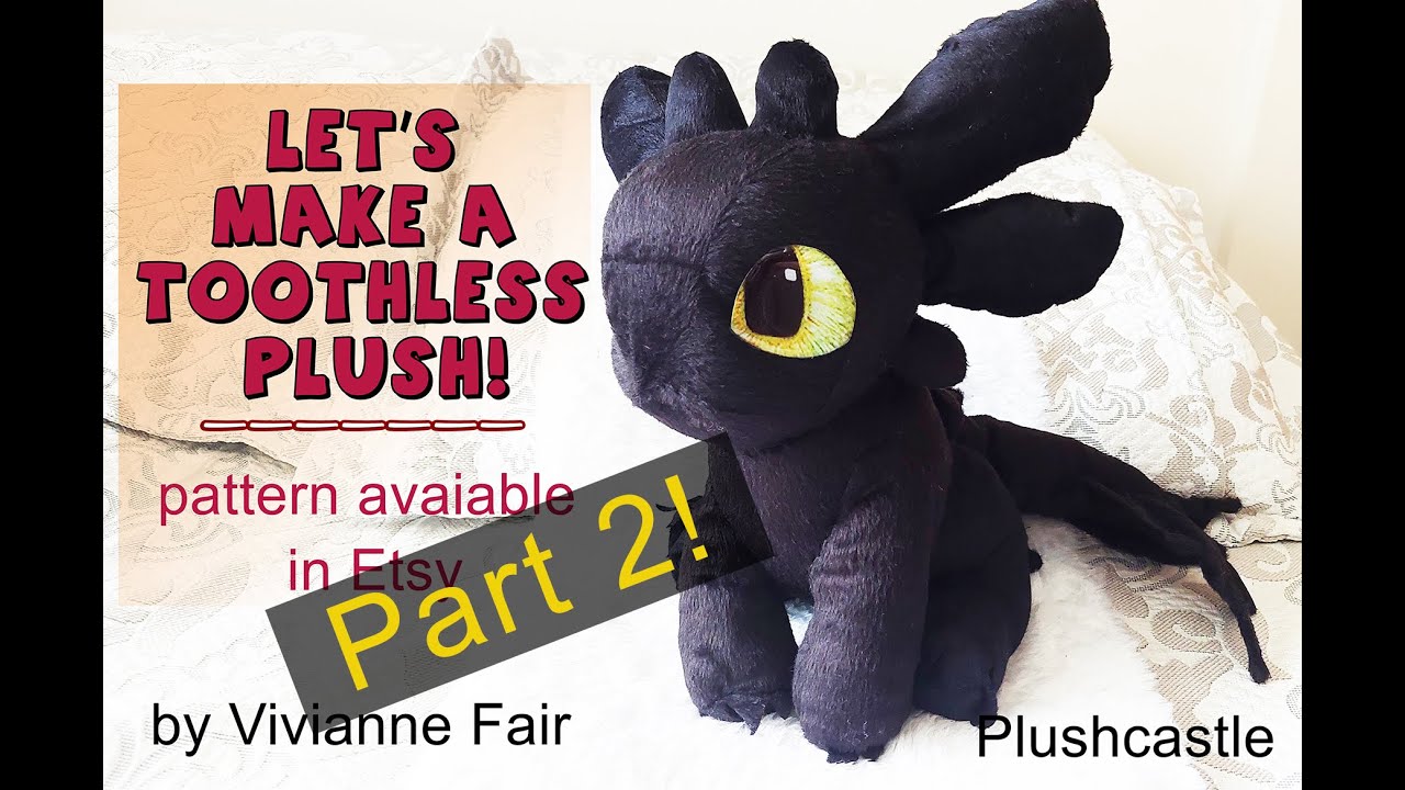 Toothless plush tutorial - Part 2 - YouTube