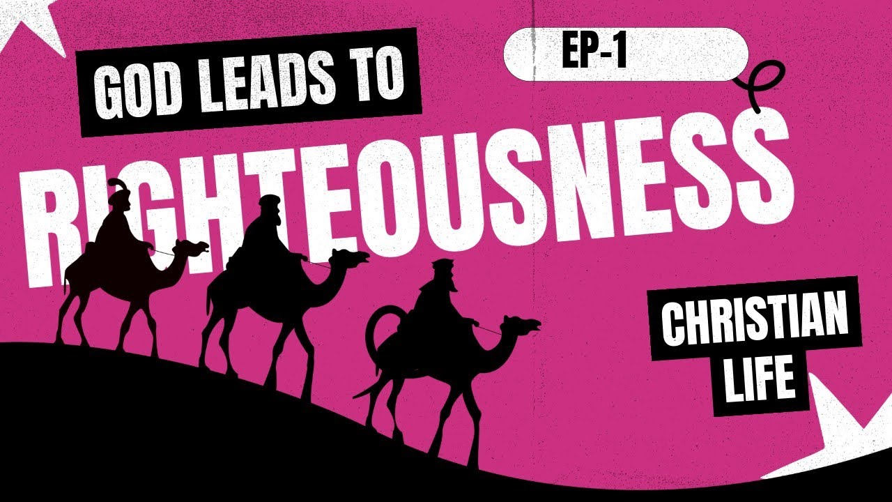 God Leads To Righteousness | EP-1 | Christian Life #motivation # ...
