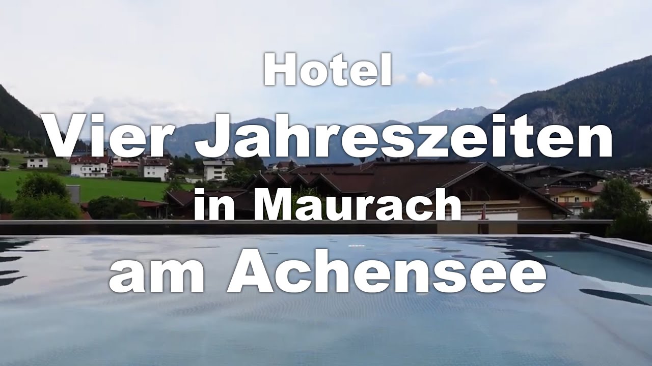 Hotel Vier Jahreszeiten Maurach am Achensee - YouTube