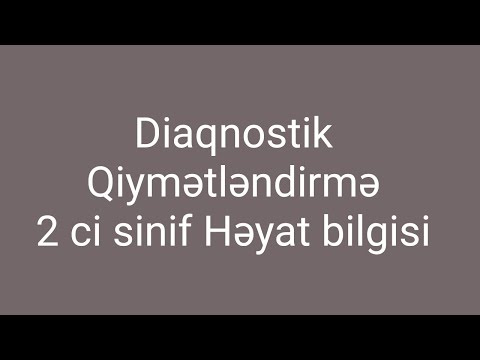 Diaqnostik Qiymətləndirmə- 2 ci sinif Həyat bilgisi testleri-Həyat bilgisi diaqnostik qiymətləndirmə