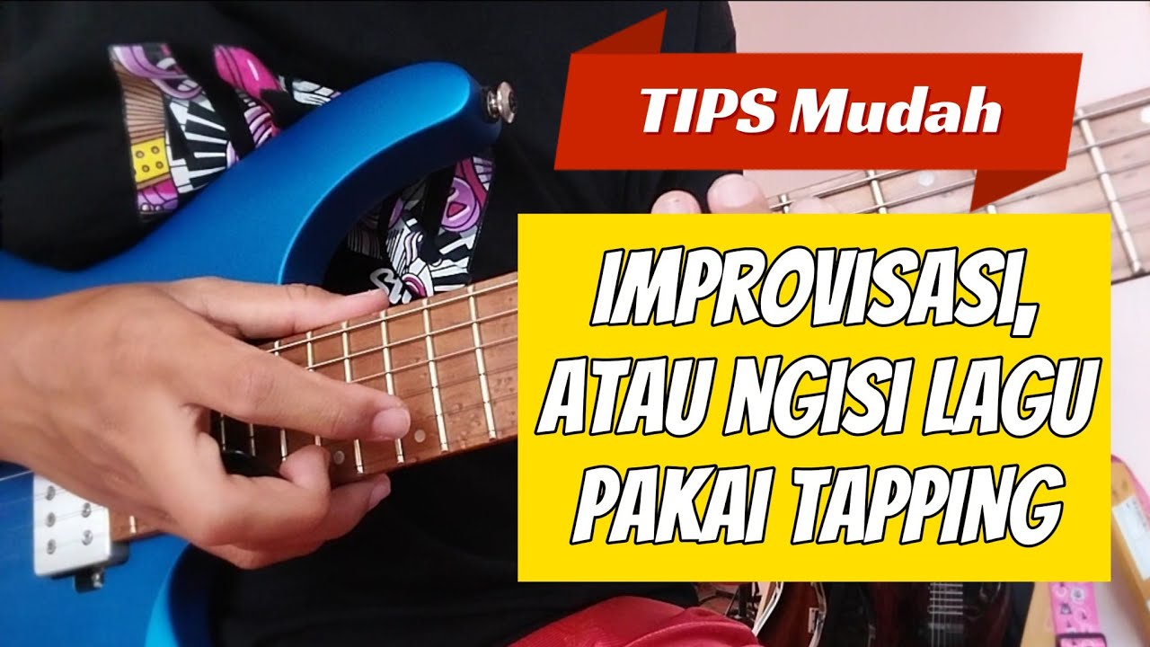 DASAR IMPROVISASI GITAR, Tapping Style - YouTube