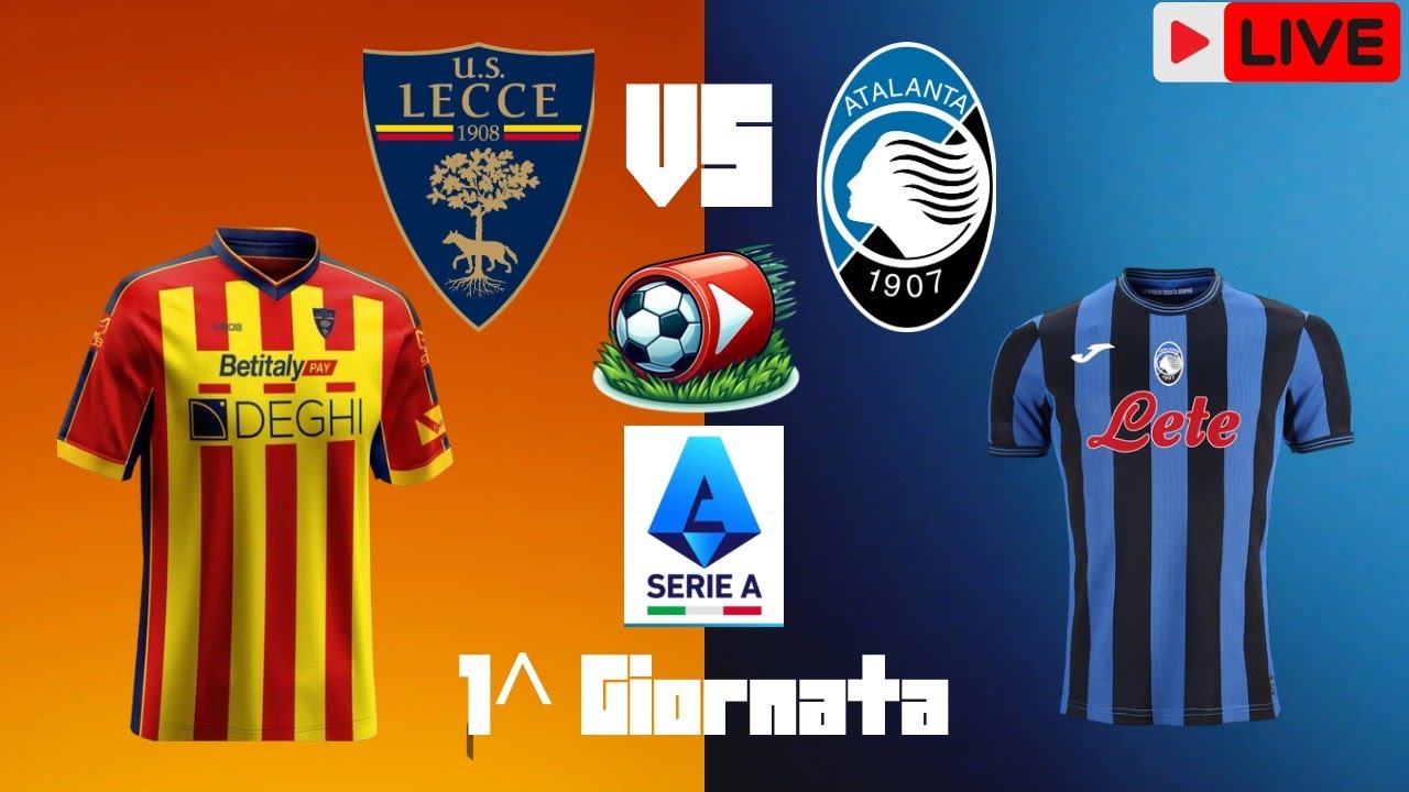 Serie A ⚽Lecce - Atalanta⚽ 🔴Diretta🔴 1^ Giornata 19-08-2024 - YouTube