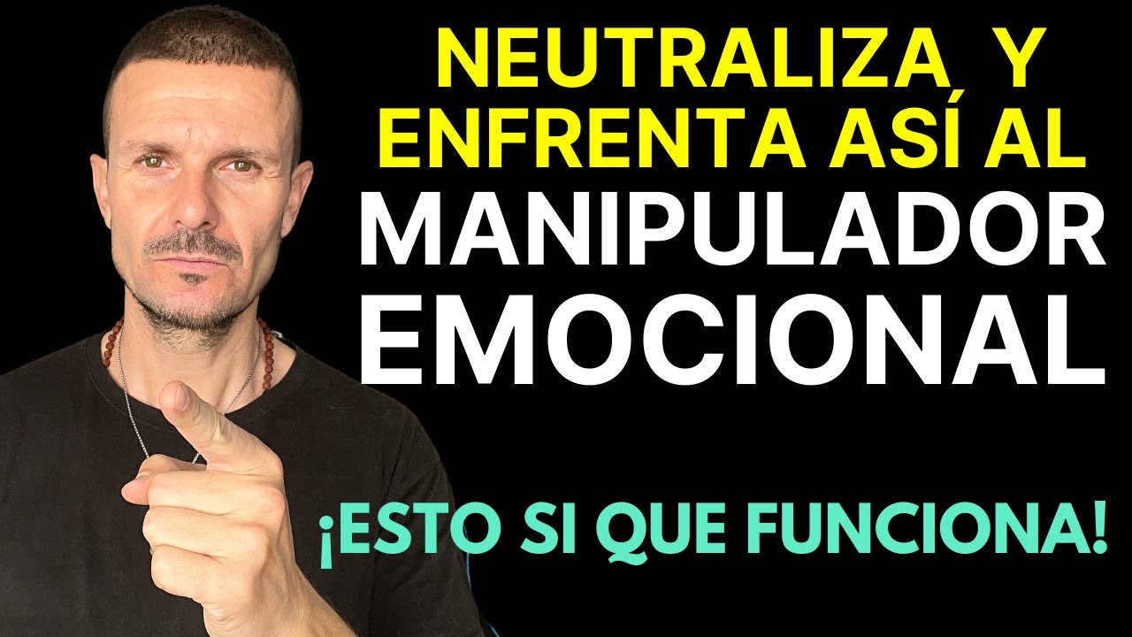 ¿Convives con un MANIPULADOR EMOCIONAL? Detecta y NEUTRALIZA la ...
