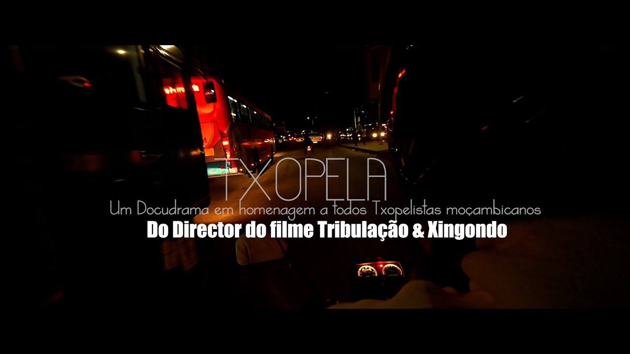 TXOPELA (MOTO-TAXI) - FILME MOÇAMBICANO EM HOMENAGEM AOS TXOPELISTAS ...