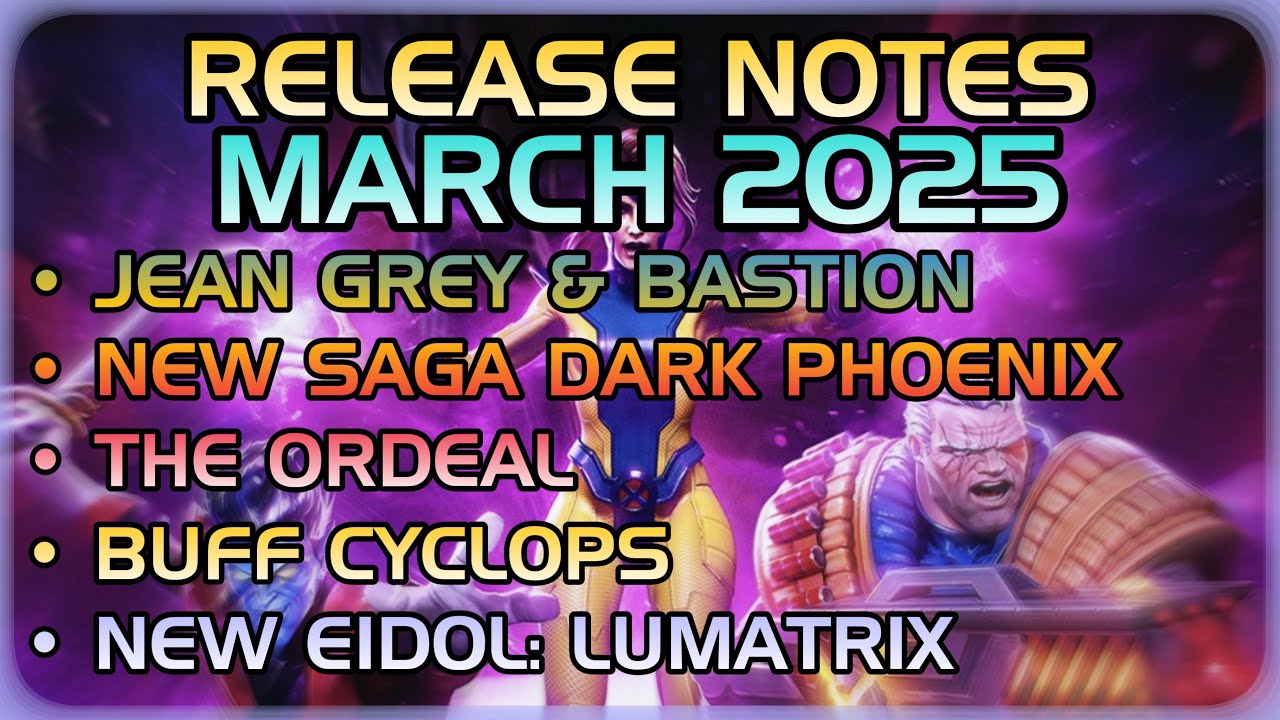 RELEASE NOTES MARCH 2025 | JEAN GREY | BASTION | NEW SAGA DARK PHOENIX ...