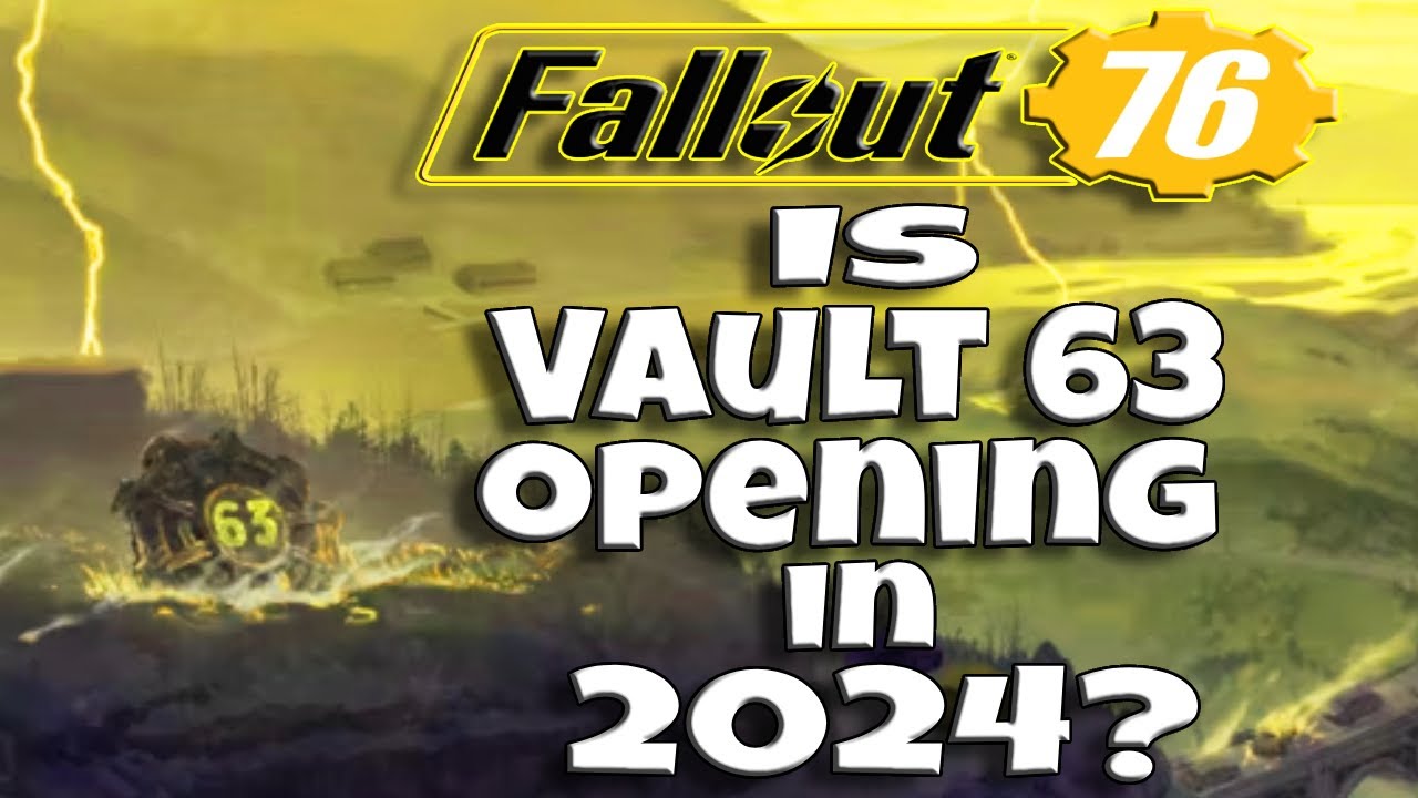 Fallout 76 Is Vault 63 Opening In 2024? - YouTube