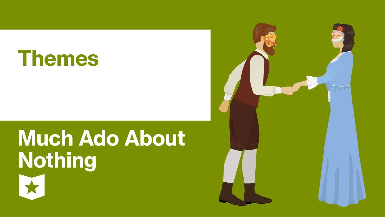 Much Ado About Nothing by William Shakespeare | Themes - YouTube
