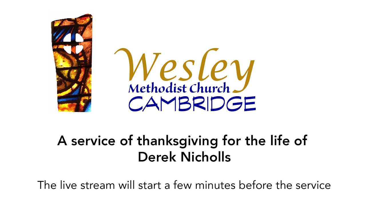 Wesley Church Cambridge - 12 noon. A service of thanksgiving for the ...