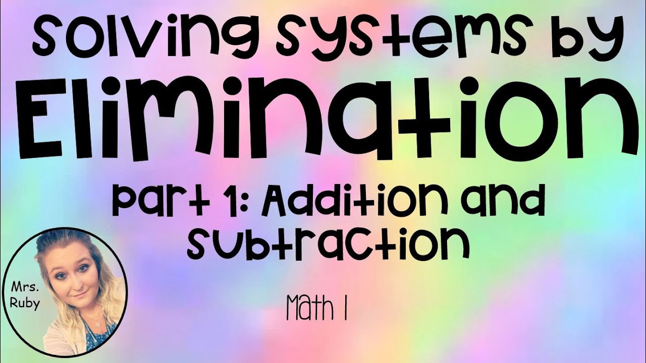 Math 1 - Solving Systems by Elimination (Addition/Subtraction) - YouTube