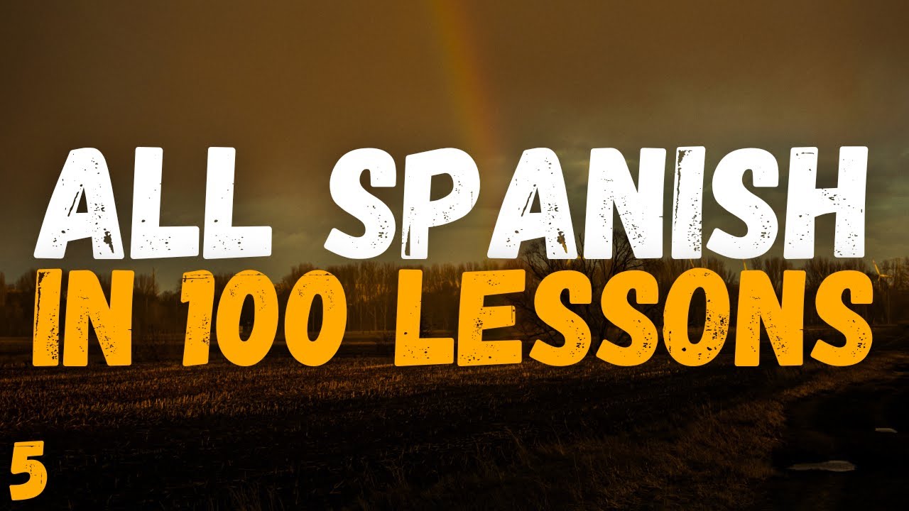 All Spanish in 100 Lessons – Your Complete Spanish Learning Course ...