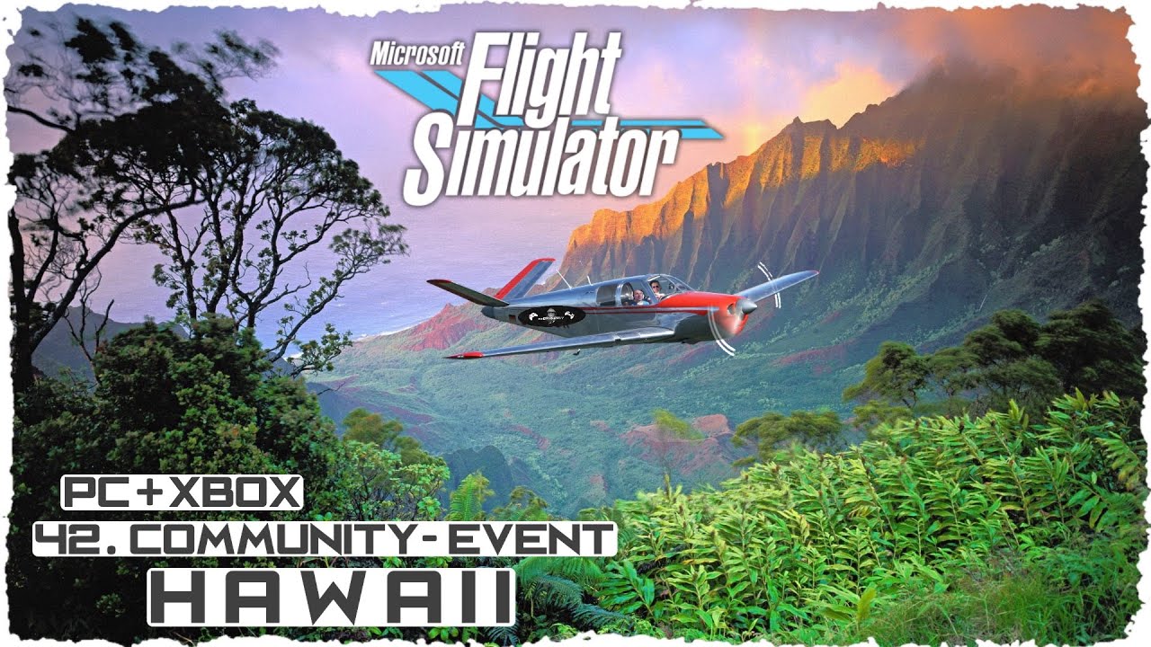 Flight Simulator 42. Community Event Hawaii MSFS XBOX PC deutsch - YouTube