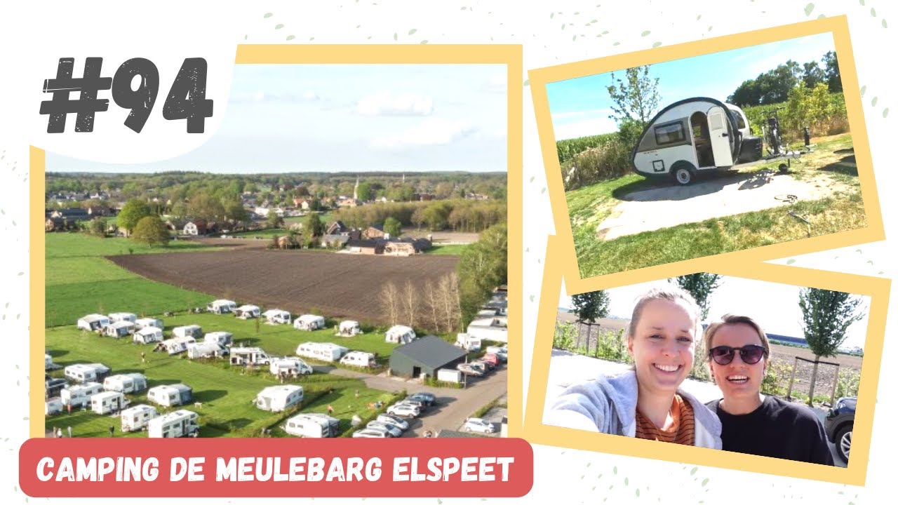 #94 CAMPING de MEULEBARG in ELSPEET I Kamperen met Alie & Nellie - YouTube