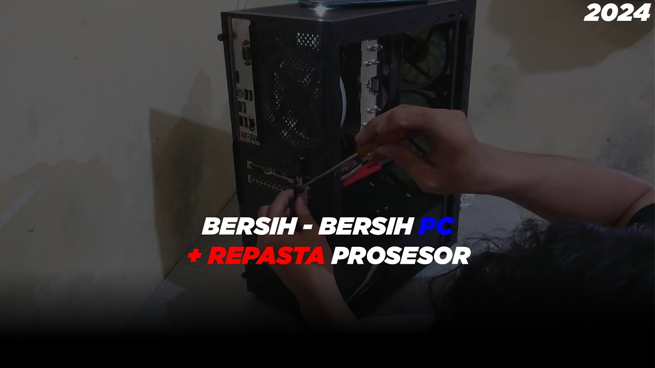 BERSIH - BERSIH PC PRIBADI + REPASTA PROSESOR - YouTube