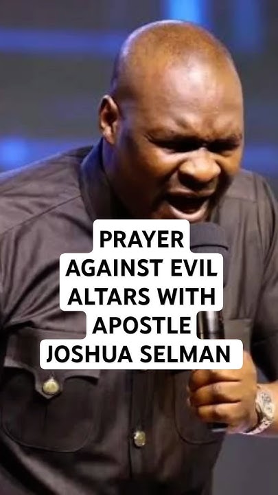 Apostle Joshua Selman-prayer against every evil altar - YouTube