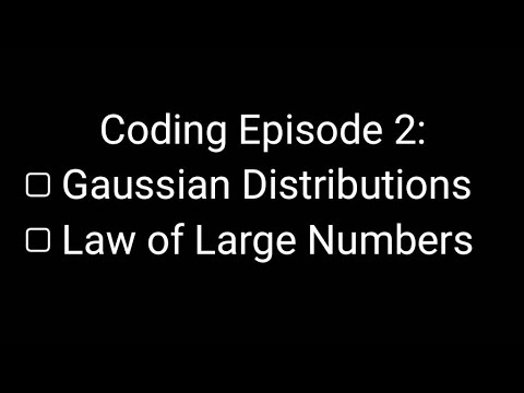Coding and AI Episode 2: Gaussian Distributions and The Law of Large ...