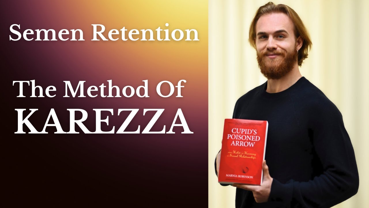 The Way to Practise Semen Retention & Still Have Sex | Karezza Method | Cupid's Poisoned Arrow ...