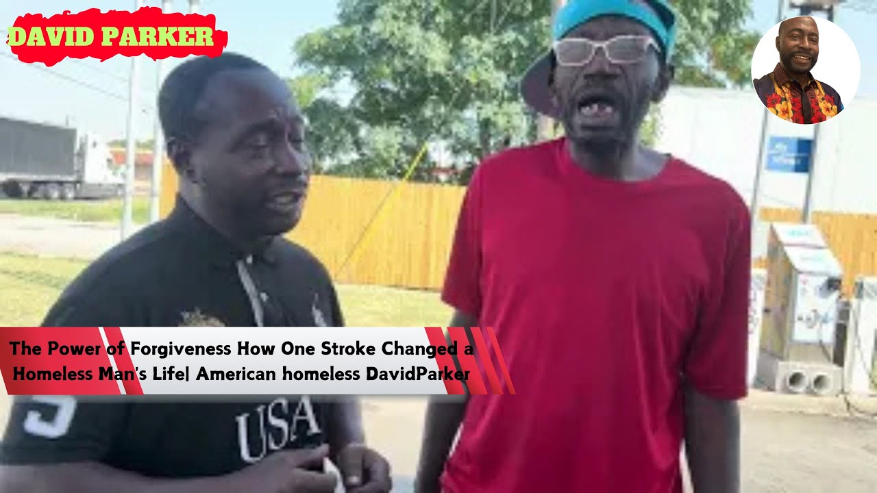 The Power of Forgiveness How One Stroke Changed a Homeless Man's Life ...