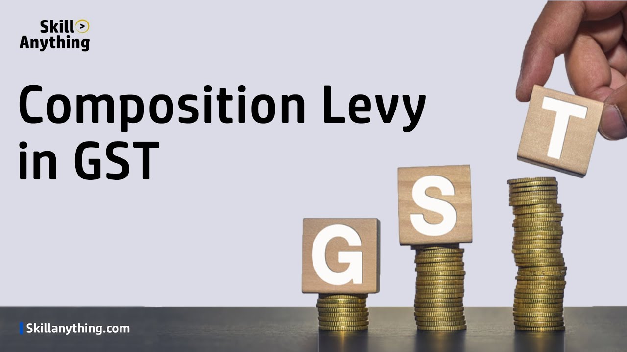 Introduction to Composition Levy in GST - Learn about Goods & Service ...