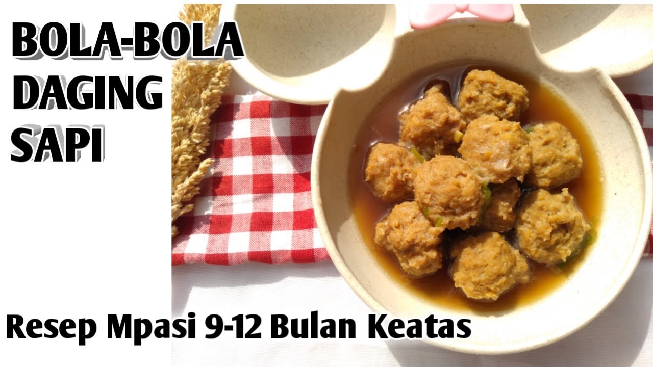 BOLA - BOLA DAGING SAPI || Resep Mpasi 9-12 Bulan Keatas - YouTube