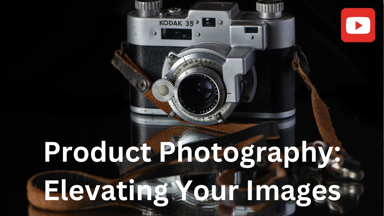 Product Photography: Elevating Your Images - YouTube