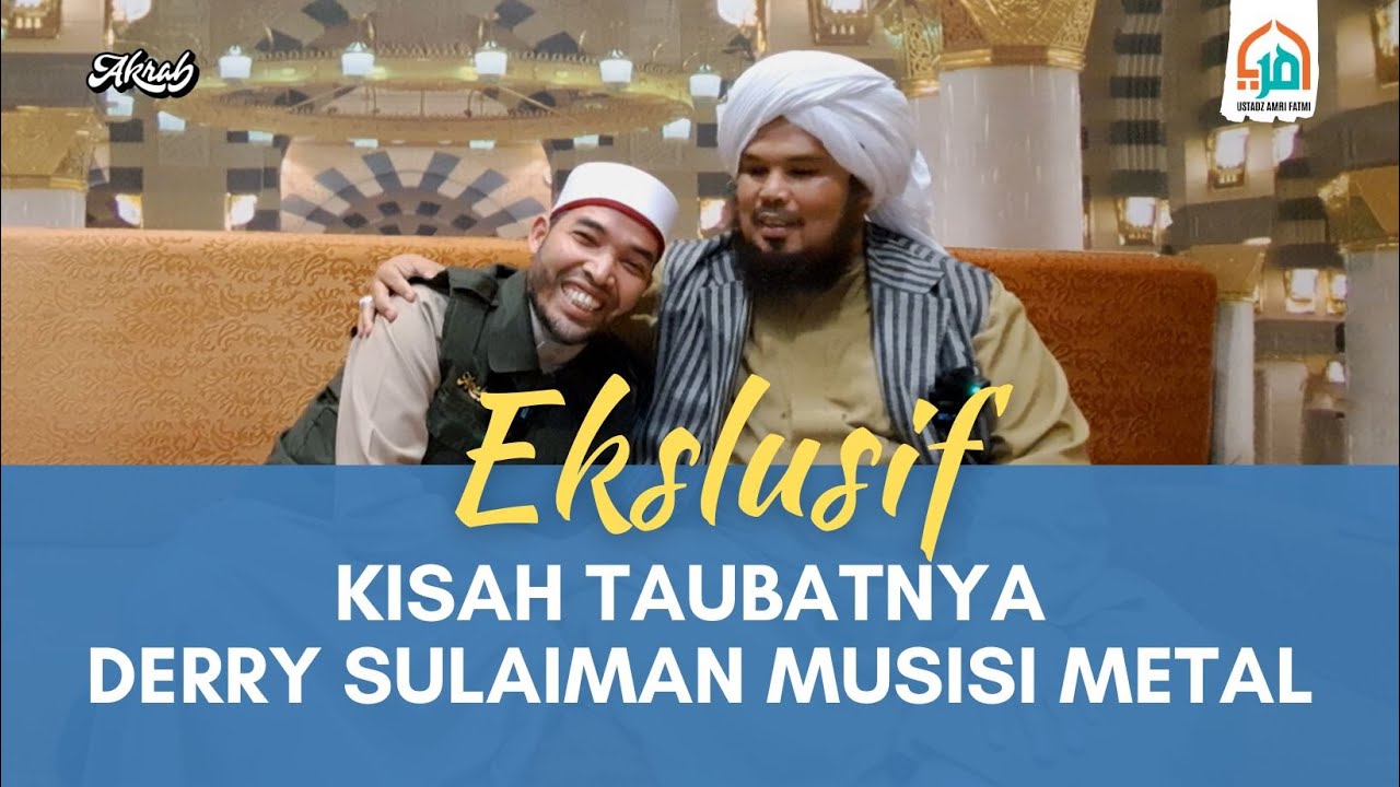 Exclusive, Kisah Taubatnya Derry Sulaiman Musisi Metal - Ust. Dr. Amri ...