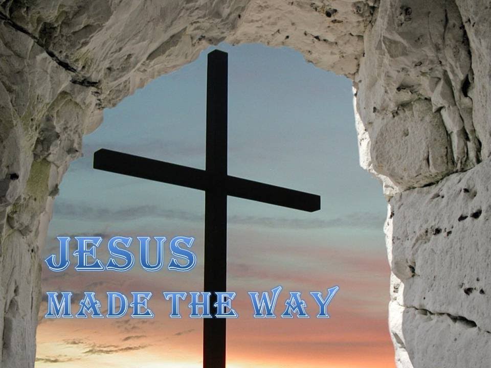 Jesus Made the Way - Hebrews 10:19-23 - YouTube
