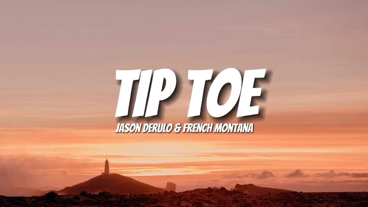 Jason Derulo - Tip Toe feat. French Montana (Lyrics) - YouTube